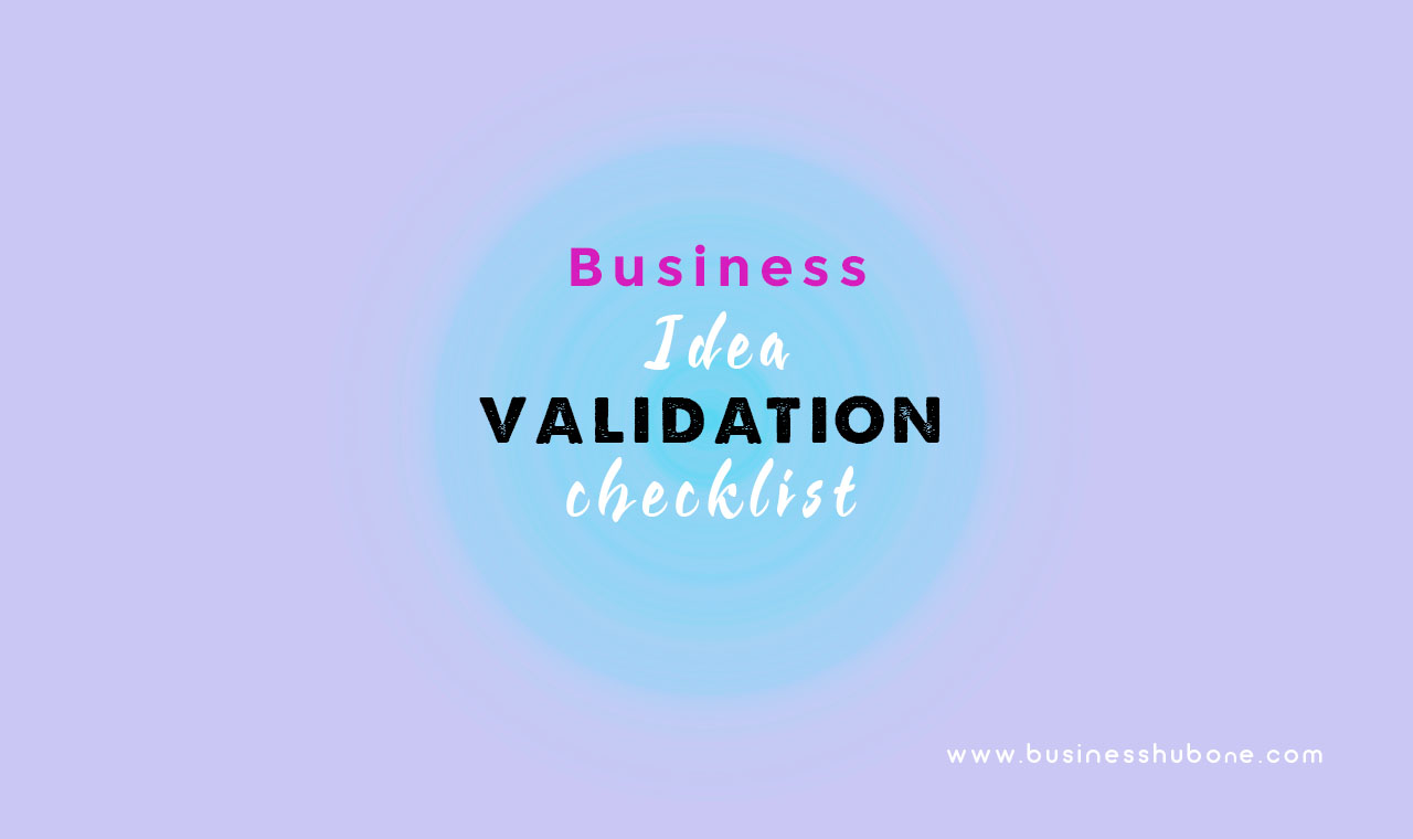 Business Idea Validation Checklist - Business Hub One