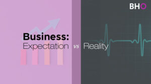 Business: Expectation vs Reality - Business Hub One